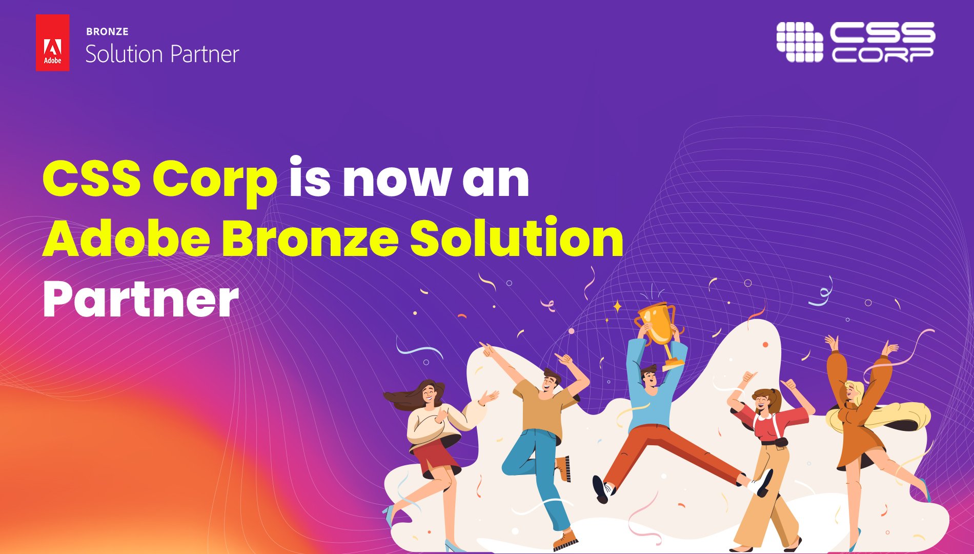 CSS Corp is now an Adobe Bronze Solution Partner CSS Corp is now an Adobe Bronze Solution Partner